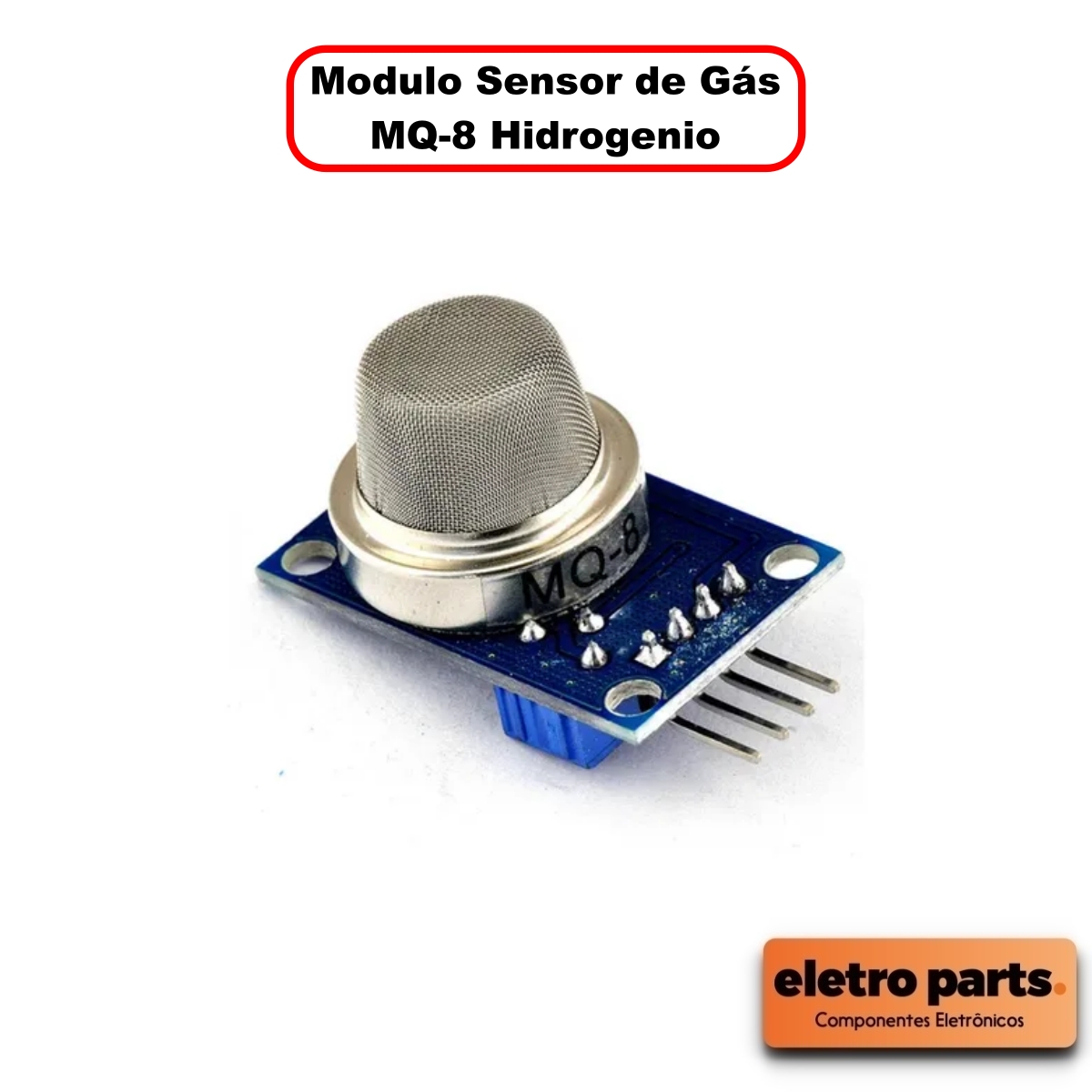 Modulo Sensor de Gás - MQ-8 Hidrogênio - H₂ - Eletro Parts